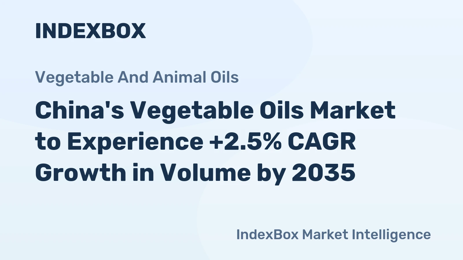 China's Vegetable Oils Market to Experience +2.5% CAGR Growth in Volume by 2035