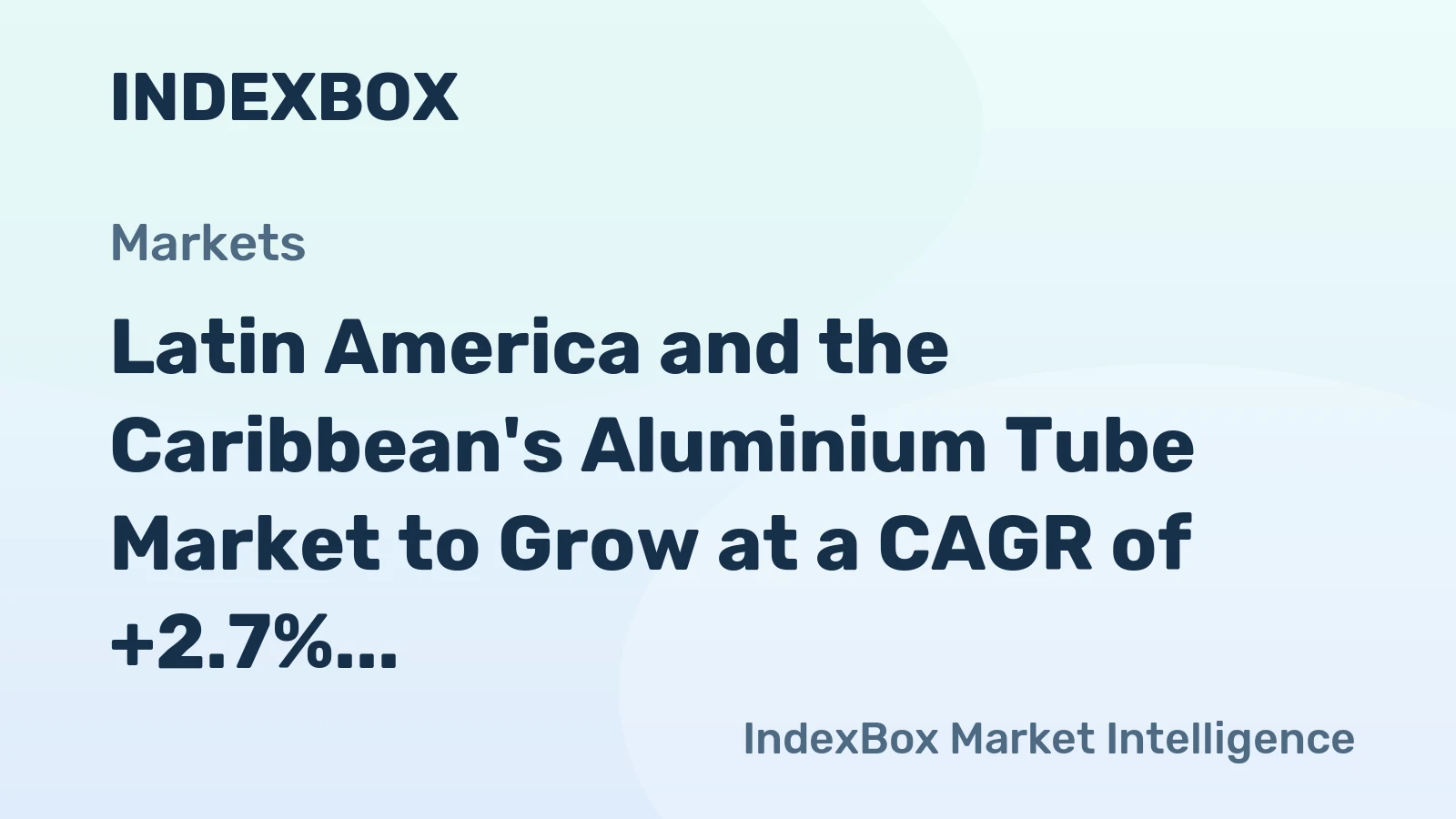 Latin America and the Caribbean's Aluminium Tube Market to Grow at a CAGR of +2.7% from 2024 to 2035