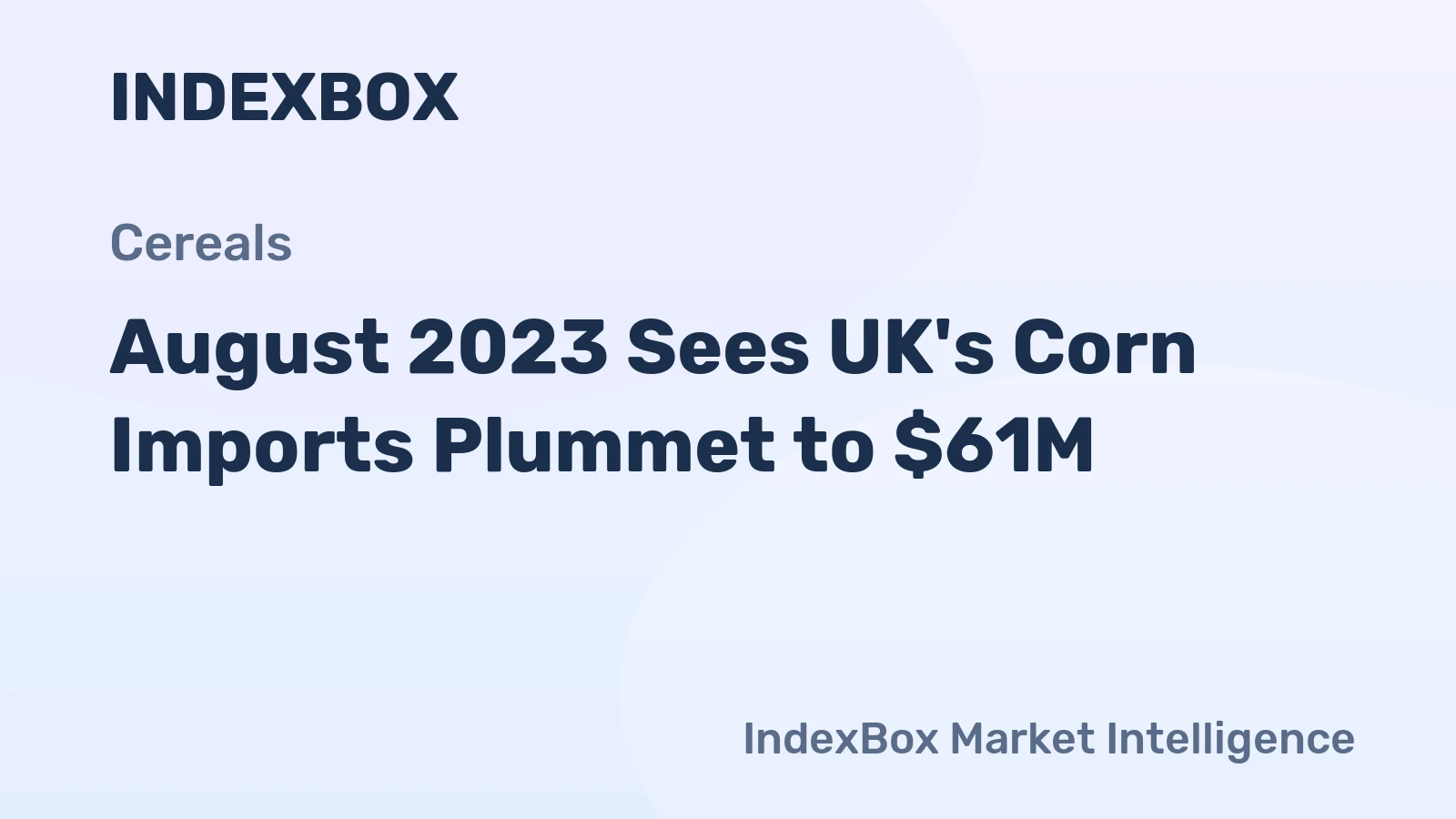 August 2023 Sees UK's Corn Imports Plummet to $61M