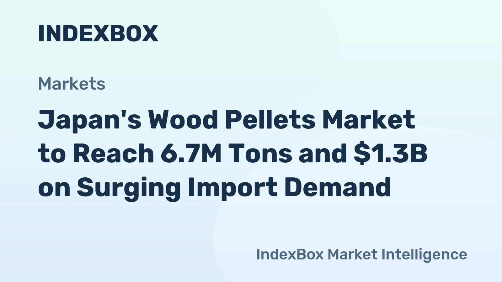 Japan's Wood Pellets Market to Reach 6.7M Tons and $1.3B on Surging Import Demand
