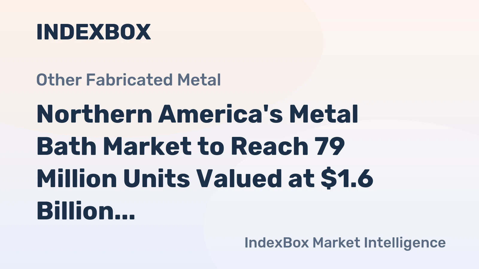 Northern America's Metal Bath Market to Reach 79 Million Units Valued at $1.6 Billion by 2035