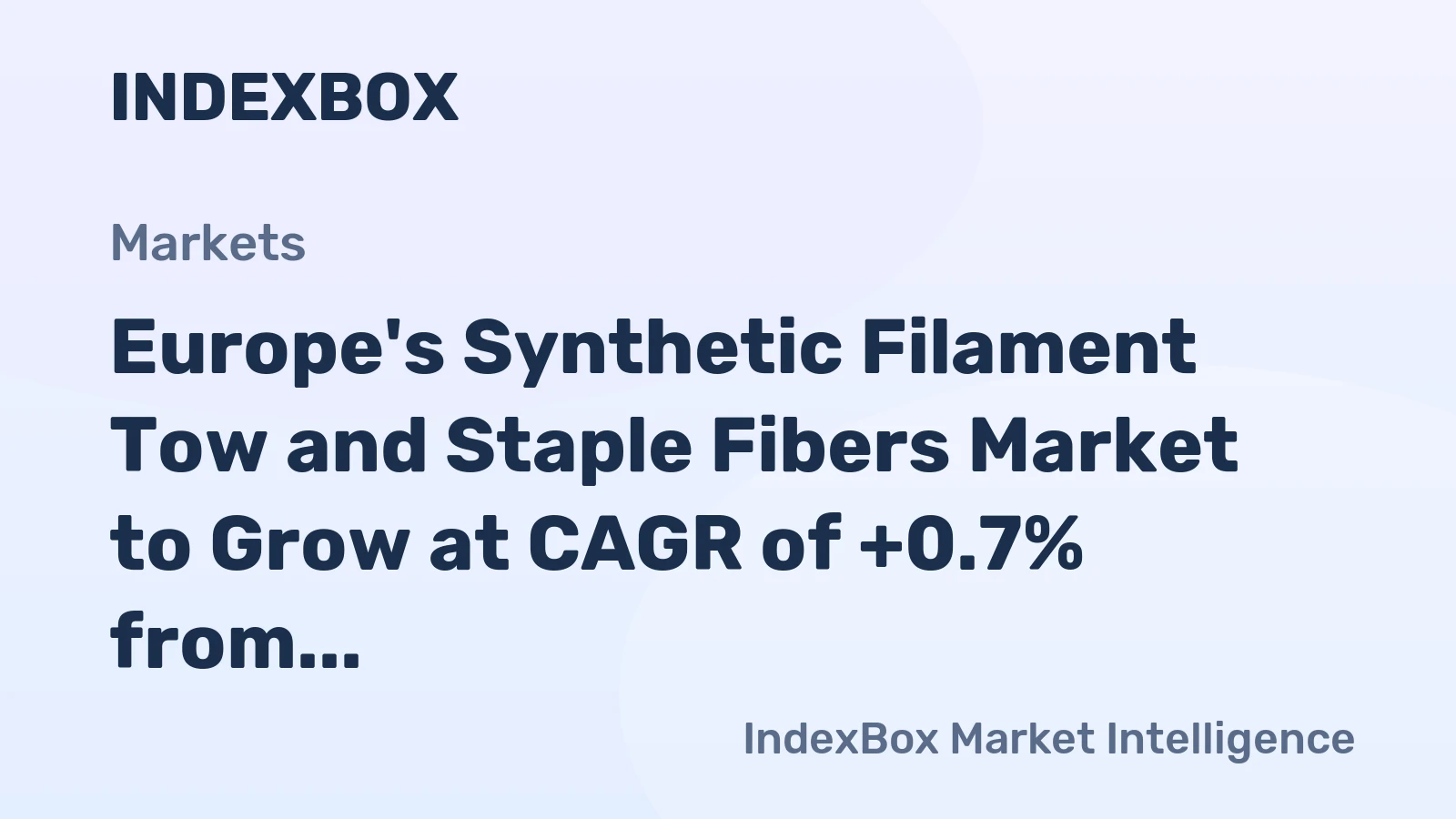 Europe's Synthetic Filament Tow and Staple Fibers Market to Grow at CAGR of +0.7% from 2024 to 2035, Reaching $6.2B by End of 2035