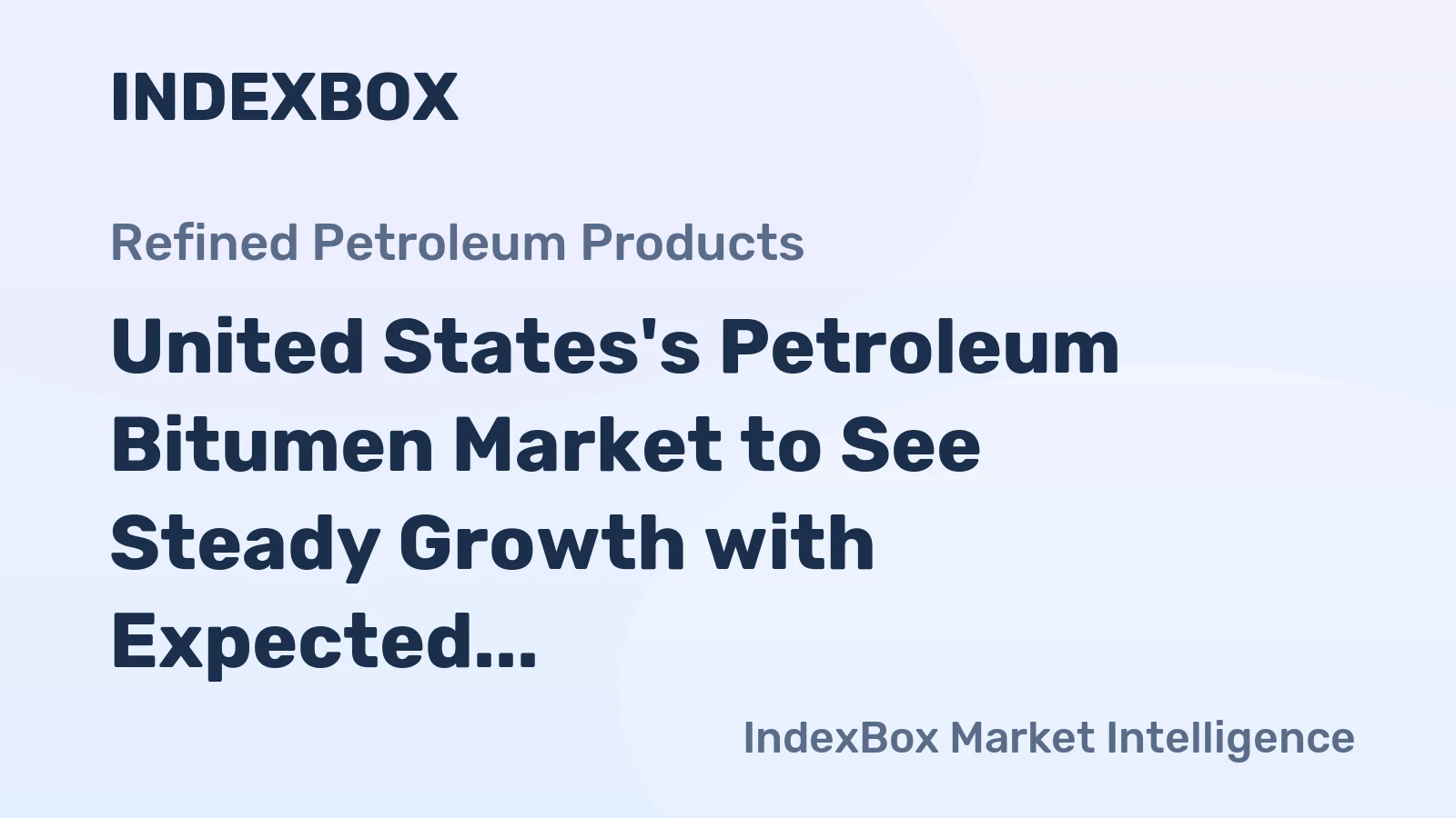 United States's Petroleum Bitumen Market to See Steady Growth with Expected CAGR of +0.8%
