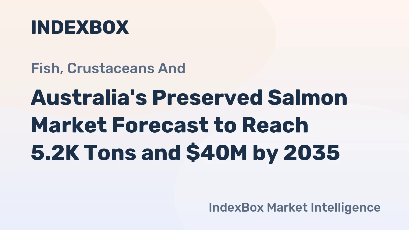 Australia's Preserved Salmon Market Forecast to Reach 5.2K Tons and $40M by 2035