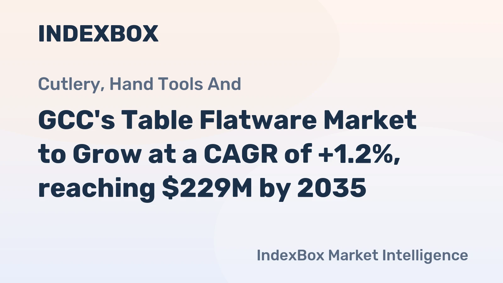 GCC's Table Flatware Market to Grow at a CAGR of +1.2%, reaching $229M by 2035