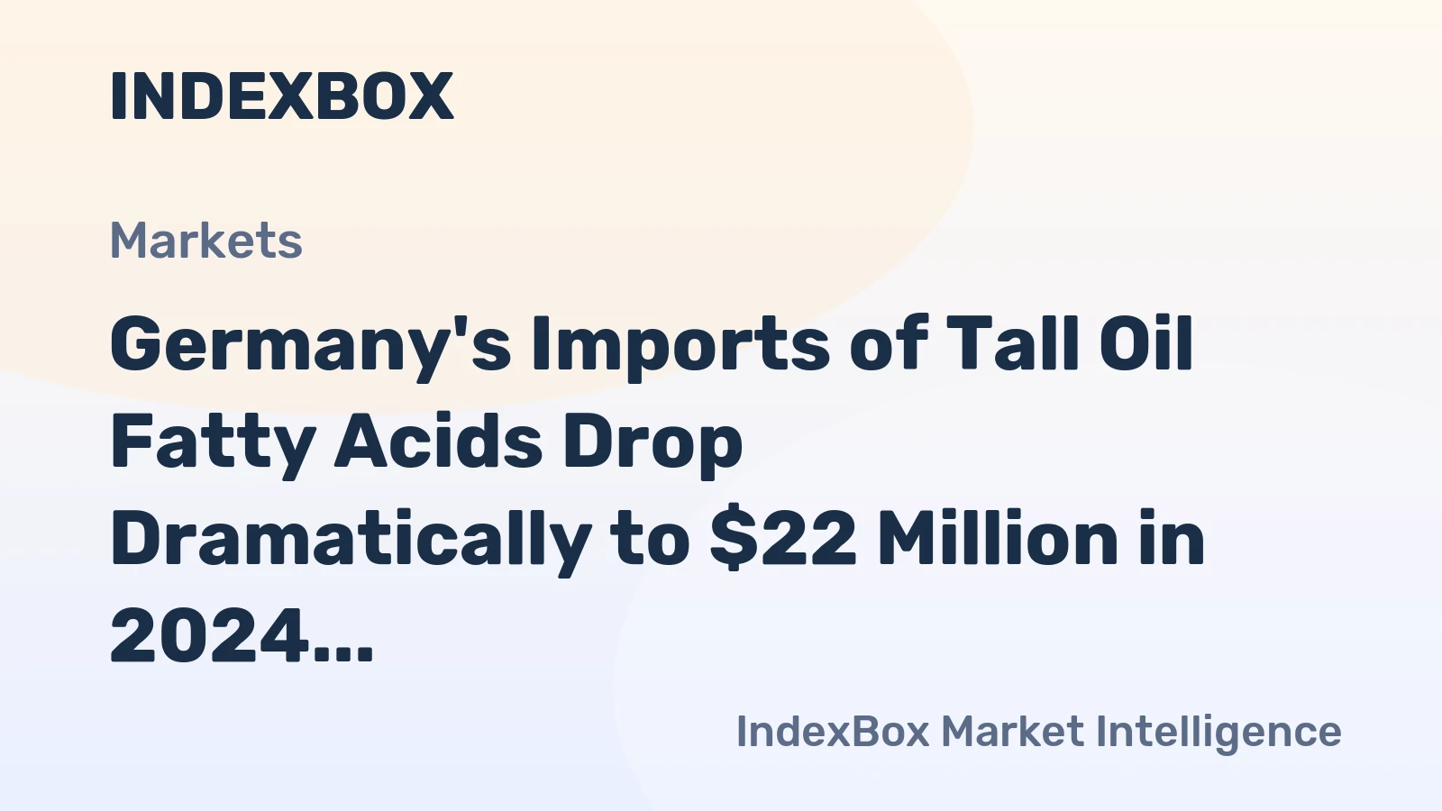 Germany's Imports of Tall Oil Fatty Acids Drop Dramatically to $22 Million in 2024