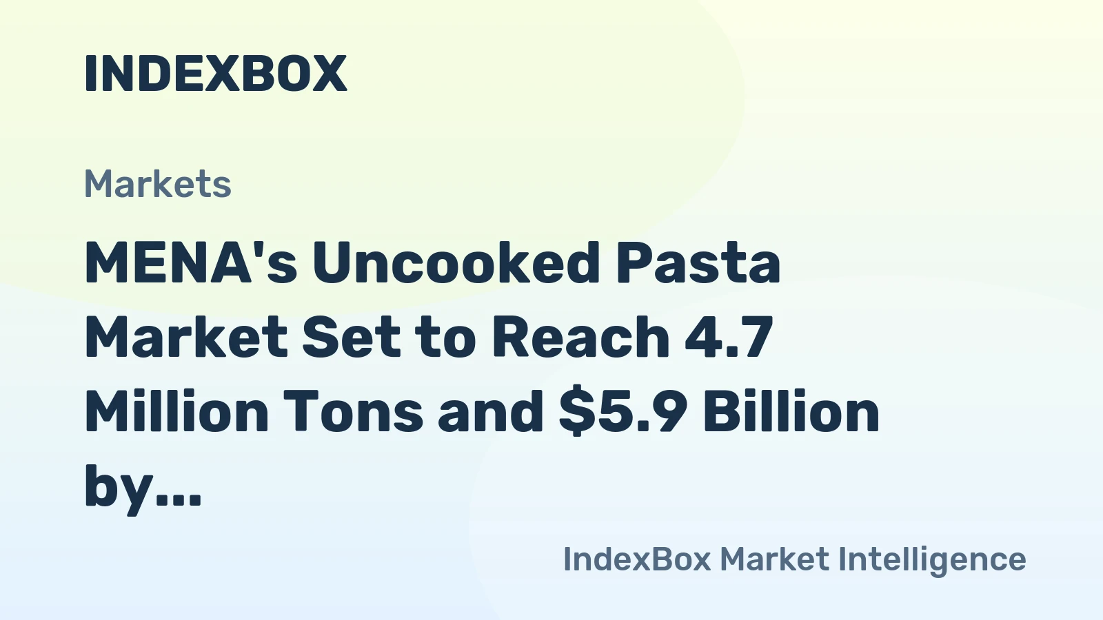 MENA's Uncooked Pasta Market Set to Reach 4.7 Million Tons and $5.9 Billion by 2035