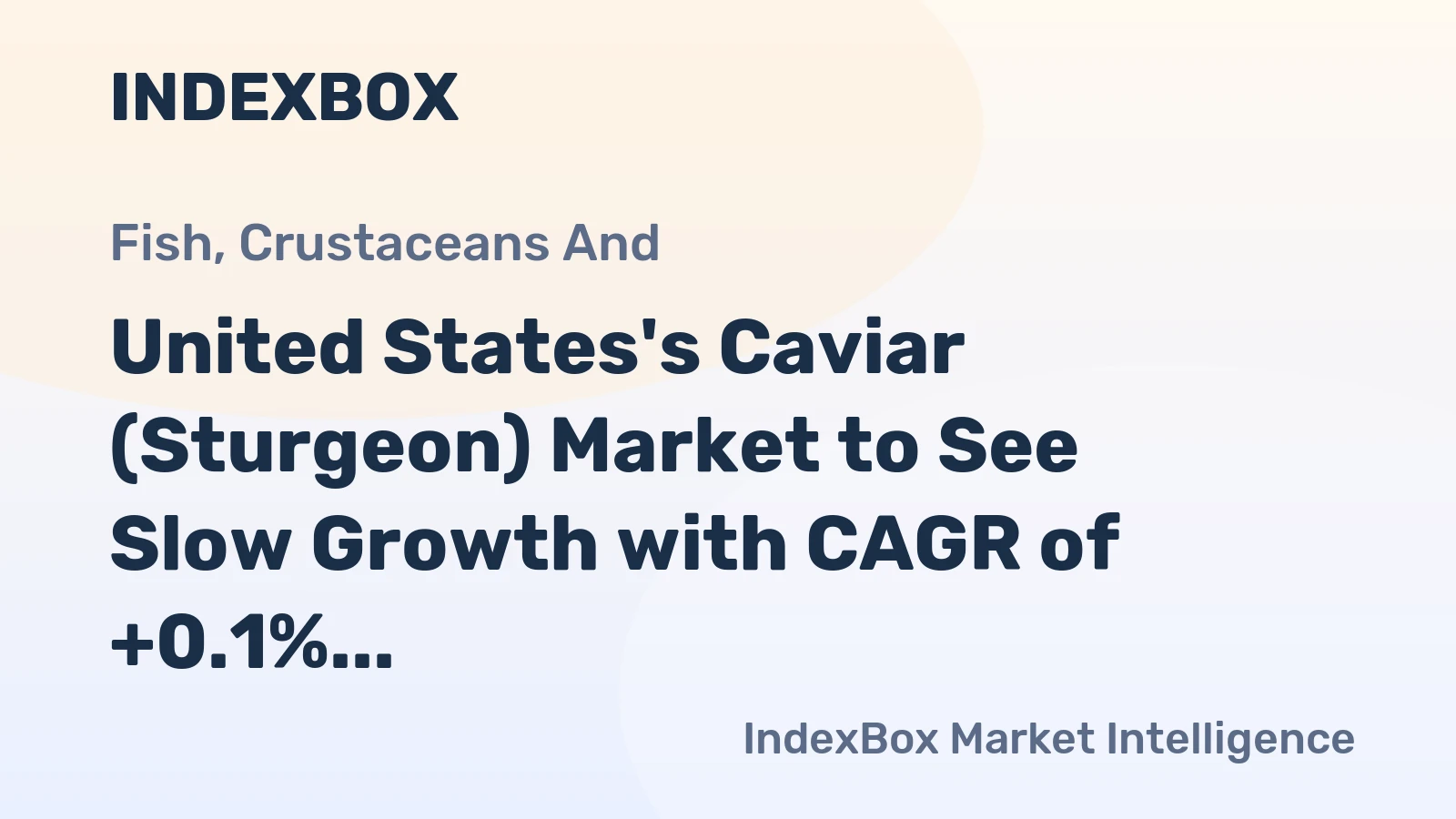 United States's Caviar (Sturgeon) Market to See Slow Growth with CAGR of +0.1% by 2035