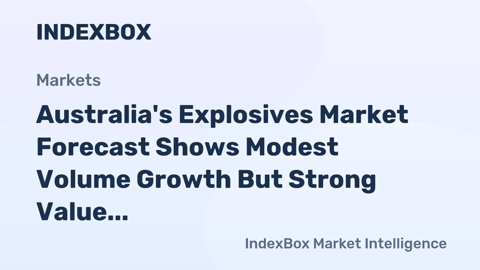 Australia's Explosives Market Forecast Shows Modest Volume Growth But Strong Value Gains Through 2035