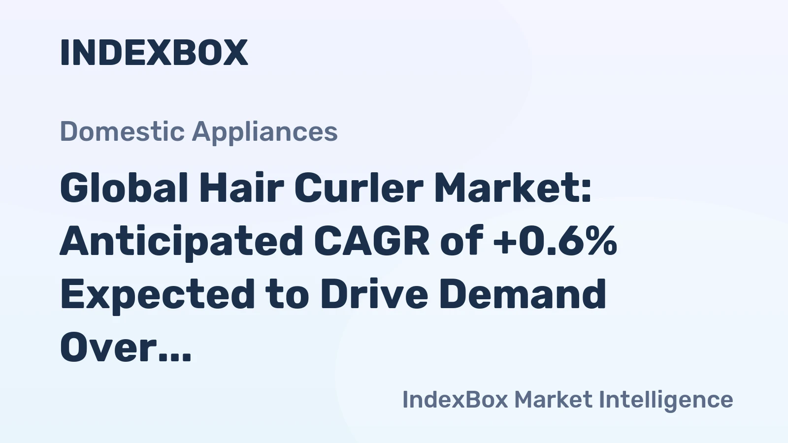 Global Hair Curler Market: Anticipated CAGR of +0.6% Expected to Drive Demand Over Next Decade