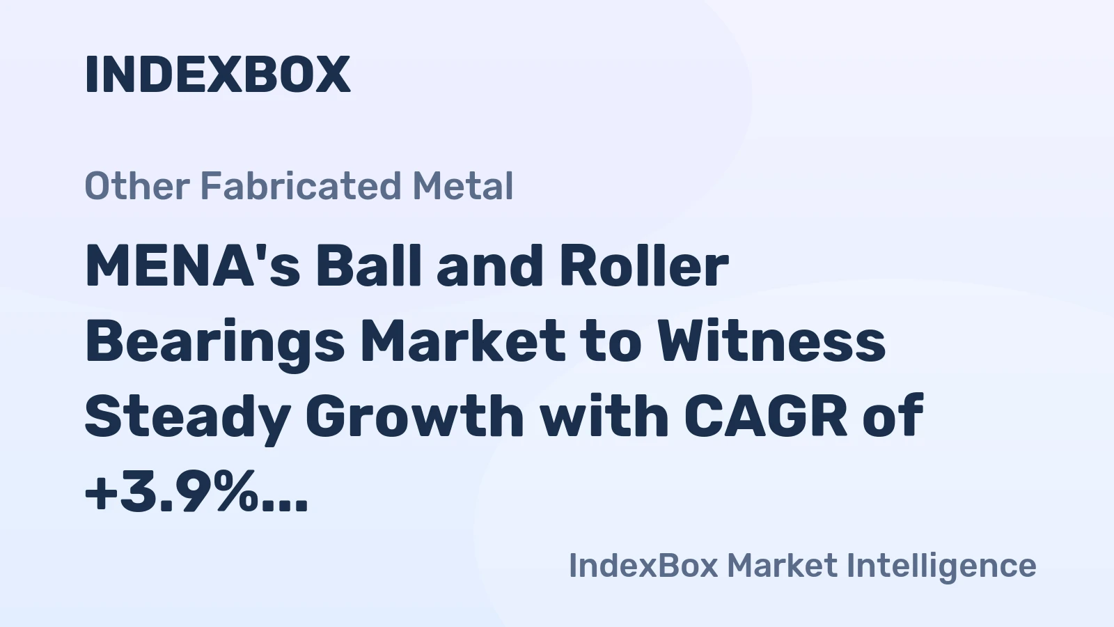 MENA's Ball and Roller Bearings Market to Witness Steady Growth with CAGR of +3.9% from 2024-2035
