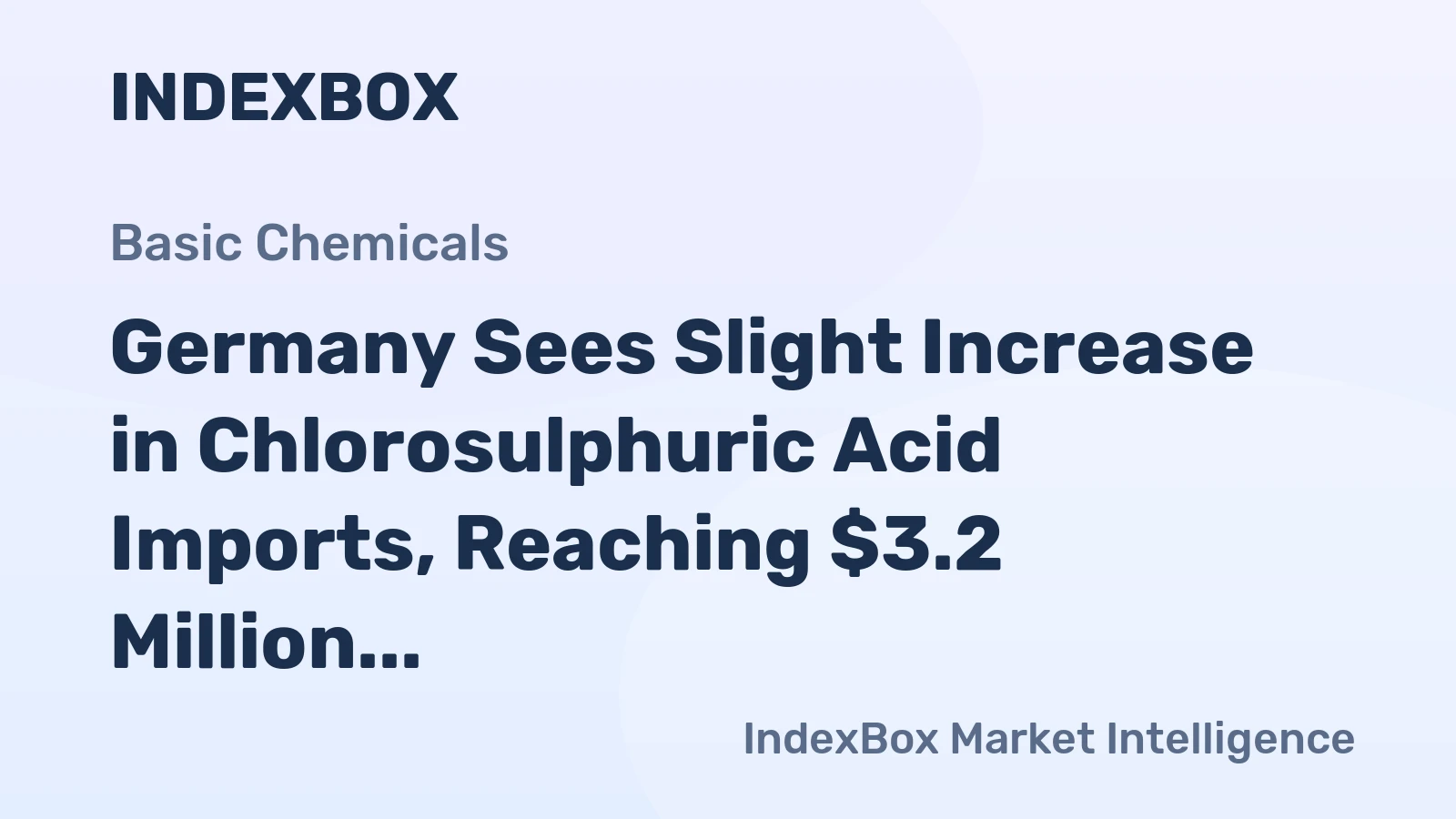 Germany Sees Slight Increase in Chlorosulphuric Acid Imports, Reaching $3.2 Million in 2024