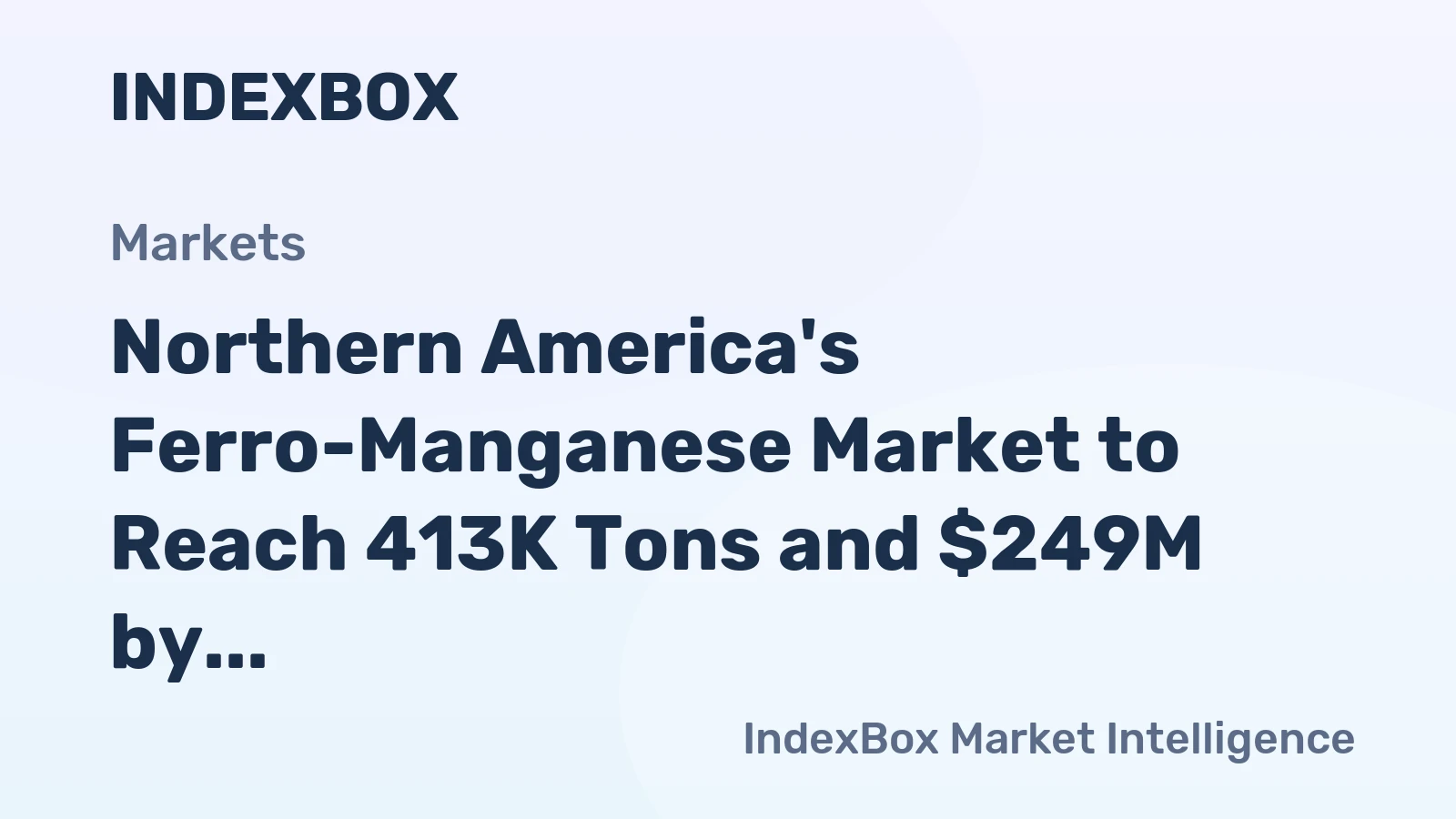 Northern America's Ferro-Manganese Market to Reach 413K Tons and $249M by 2035