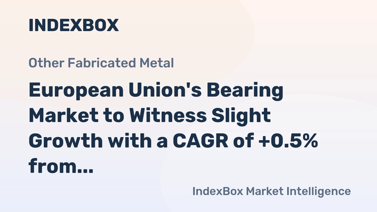 European Union's Bearing Market to Witness Slight Growth with a CAGR of +0.5% from 2024 to 2035