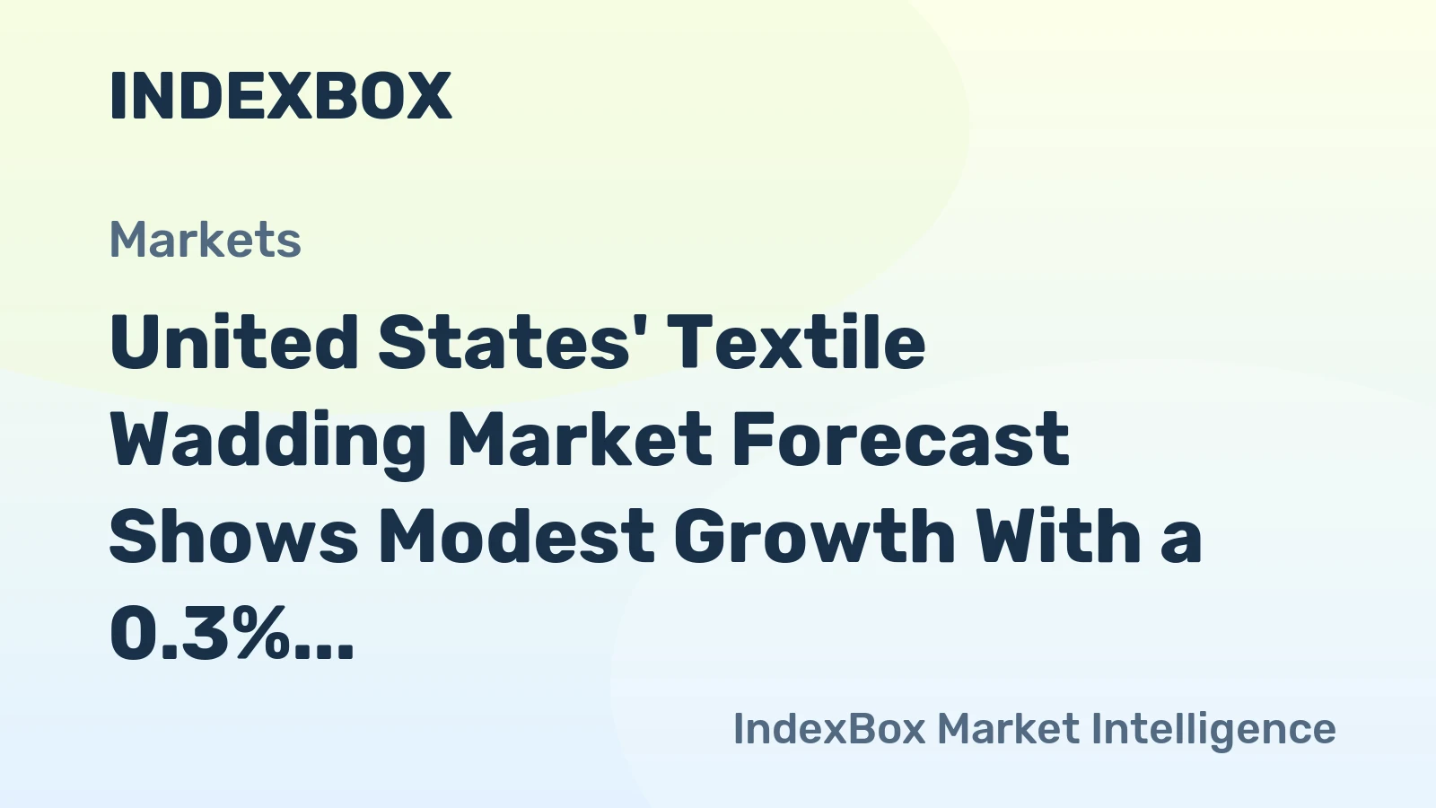 United States' Textile Wadding Market Forecast Shows Modest Growth With a 0.3% CAGR in Value