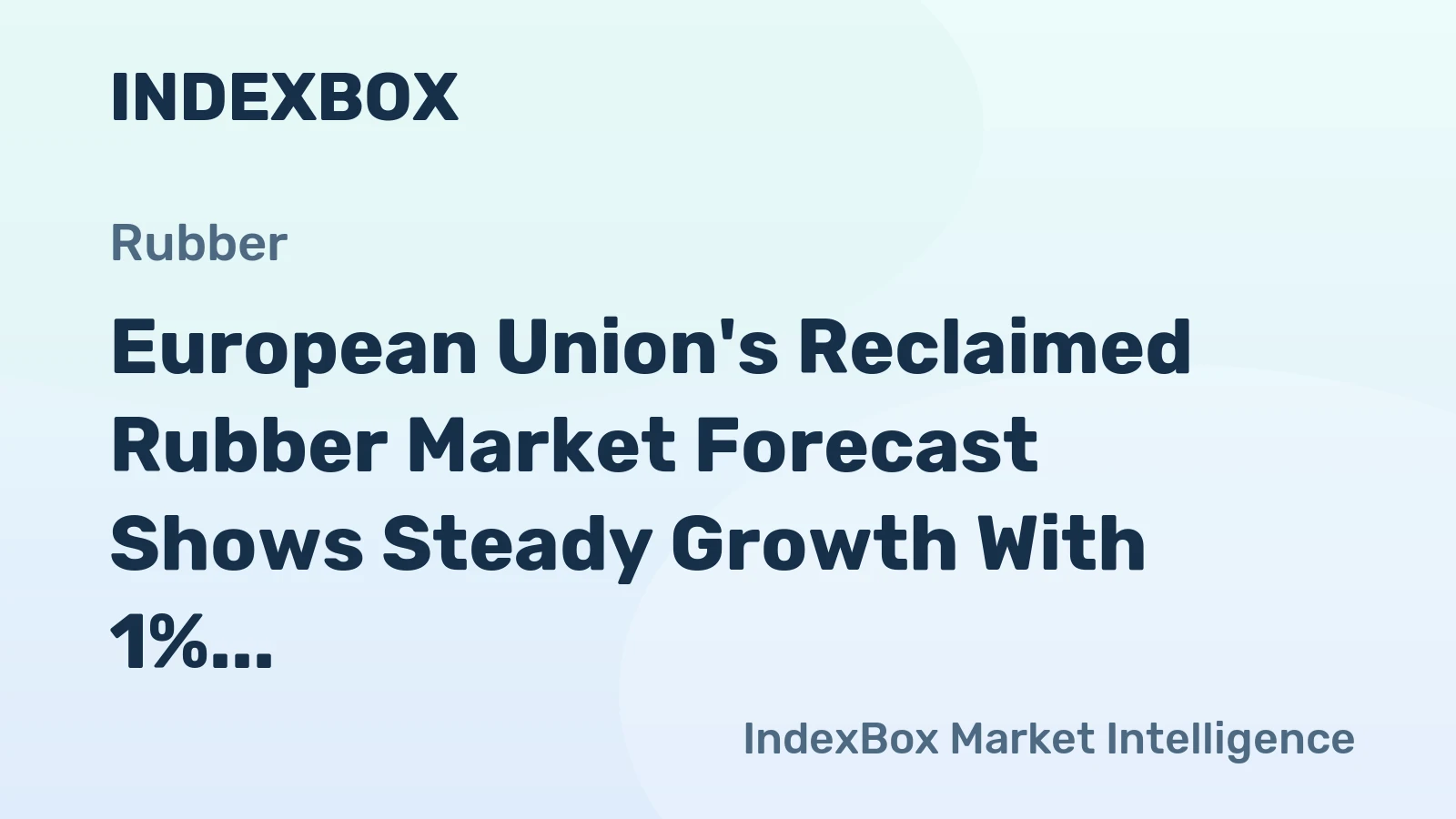 European Union's Reclaimed Rubber Market Forecast Shows Steady Growth With 1% Volume CAGR Through 2035