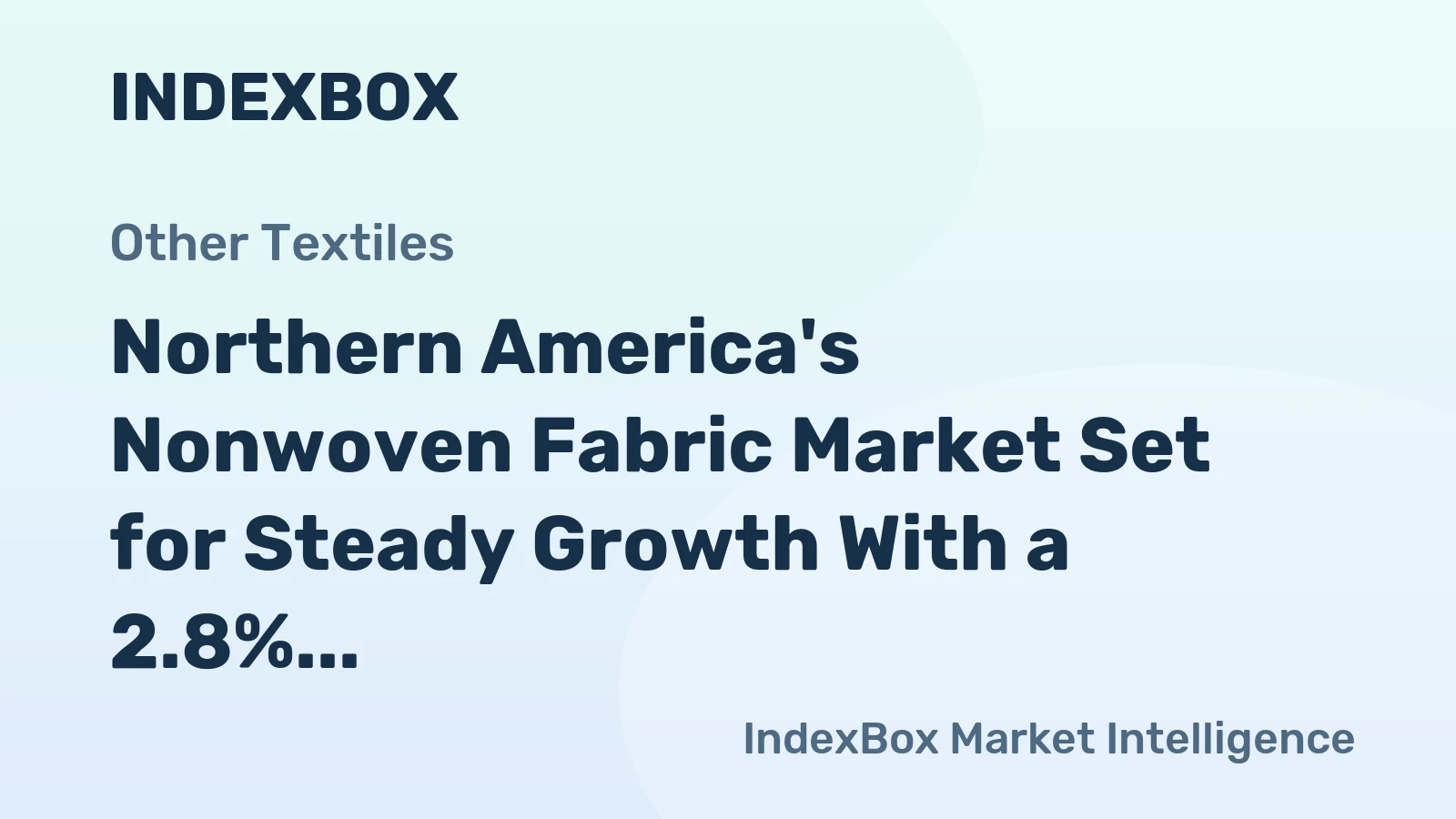Northern America's Nonwoven Fabric Market Set for Steady Growth With a 2.8% CAGR in Value