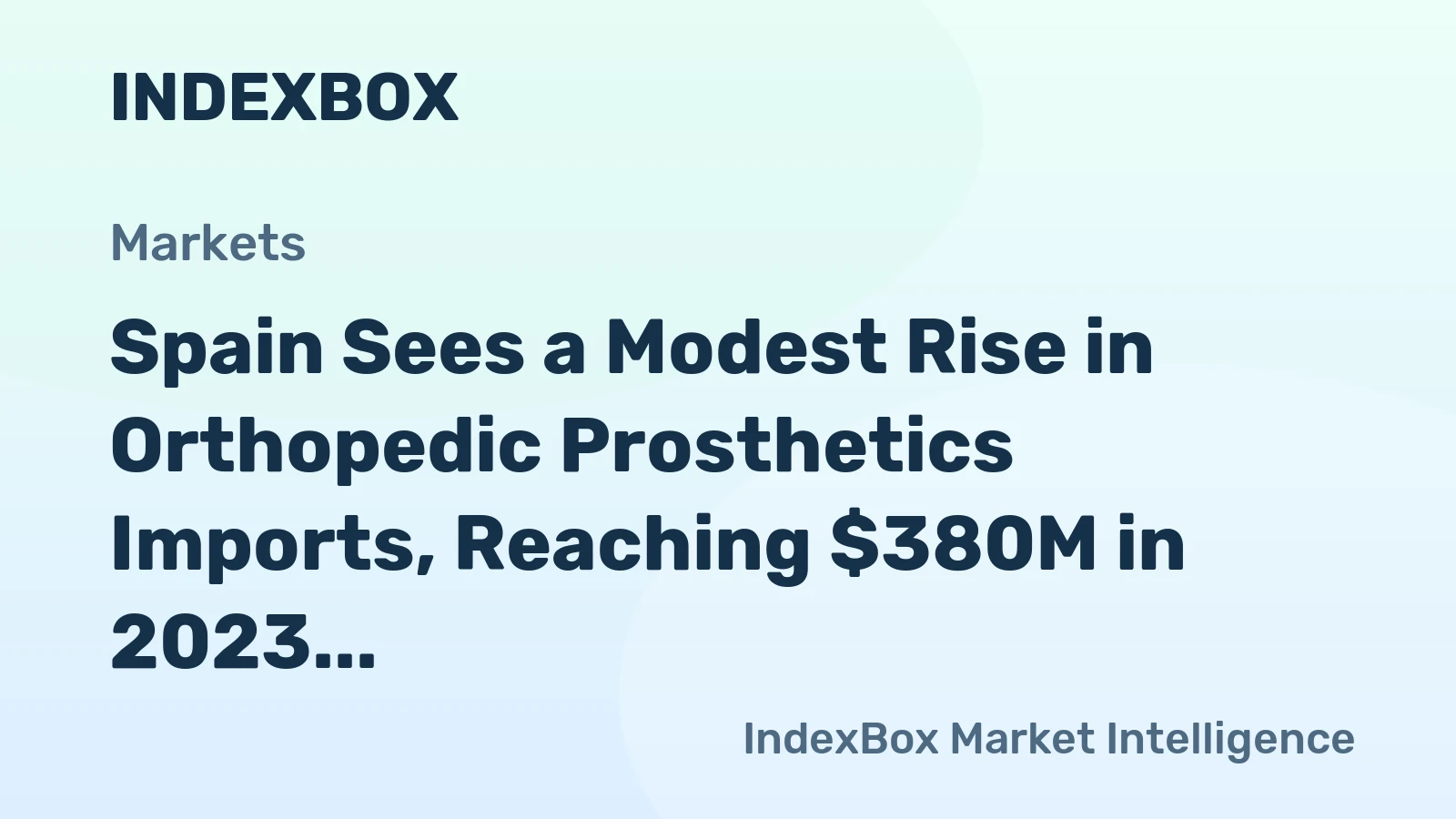 Spain Sees a Modest Rise in Orthopedic Prosthetics Imports, Reaching $380M in 2023