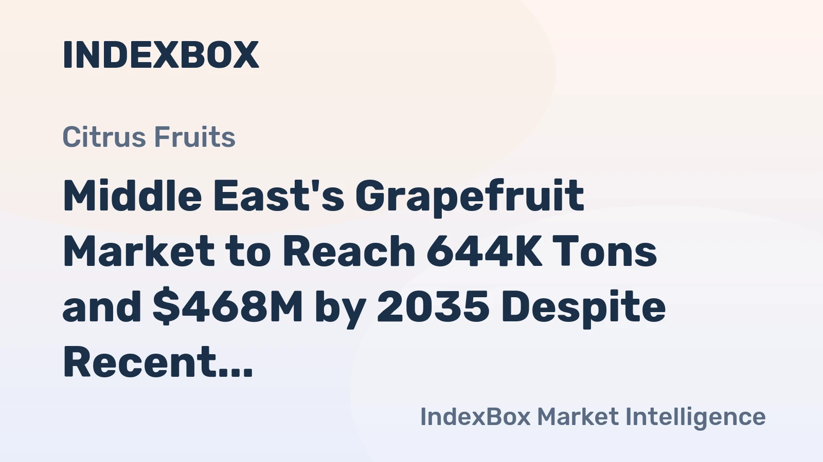 Middle East's Grapefruit Market to Reach 644K Tons and $468M by 2035 Despite Recent Contraction