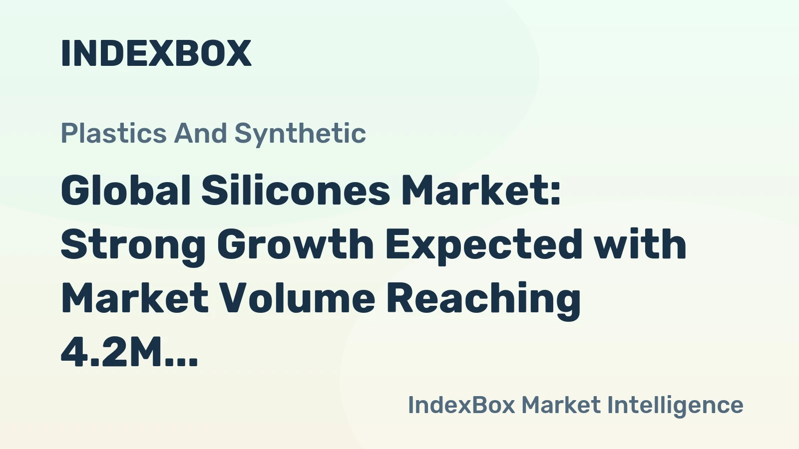 Global Silicones Market: Strong Growth Expected with Market Volume Reaching 4.2M Tons and Value Reaching $25.9B by 2035