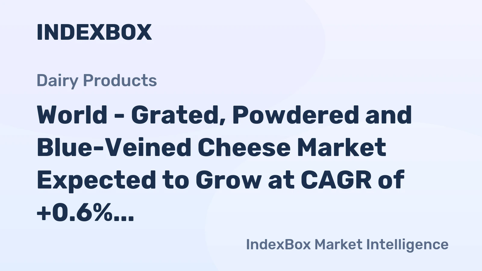 World - Grated, Powdered and Blue-Veined Cheese Market Expected to Grow at CAGR of +0.6% from 2024 to 2035