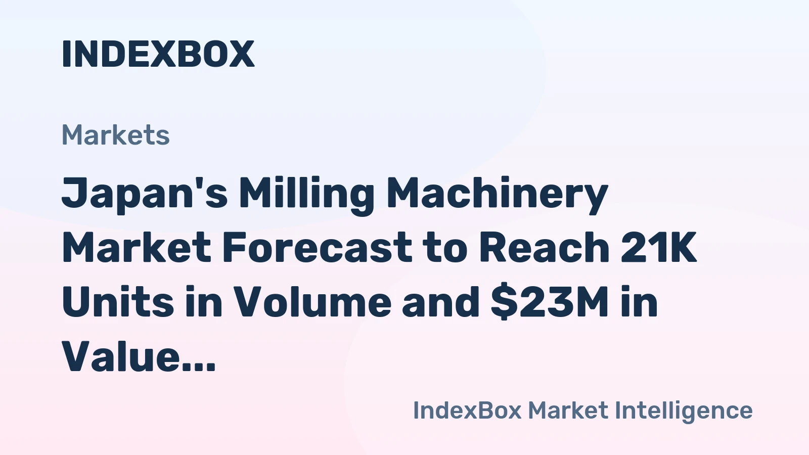 Japan's Milling Machinery Market Forecast to Reach 21K Units in Volume and $23M in Value by 2035