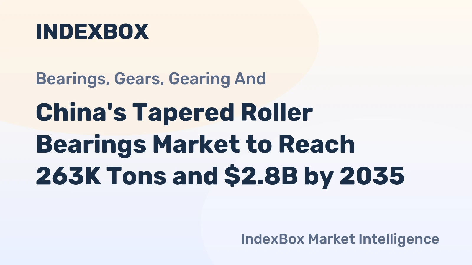 China's Tapered Roller Bearings Market to Reach 263K Tons and $2.8B by 2035