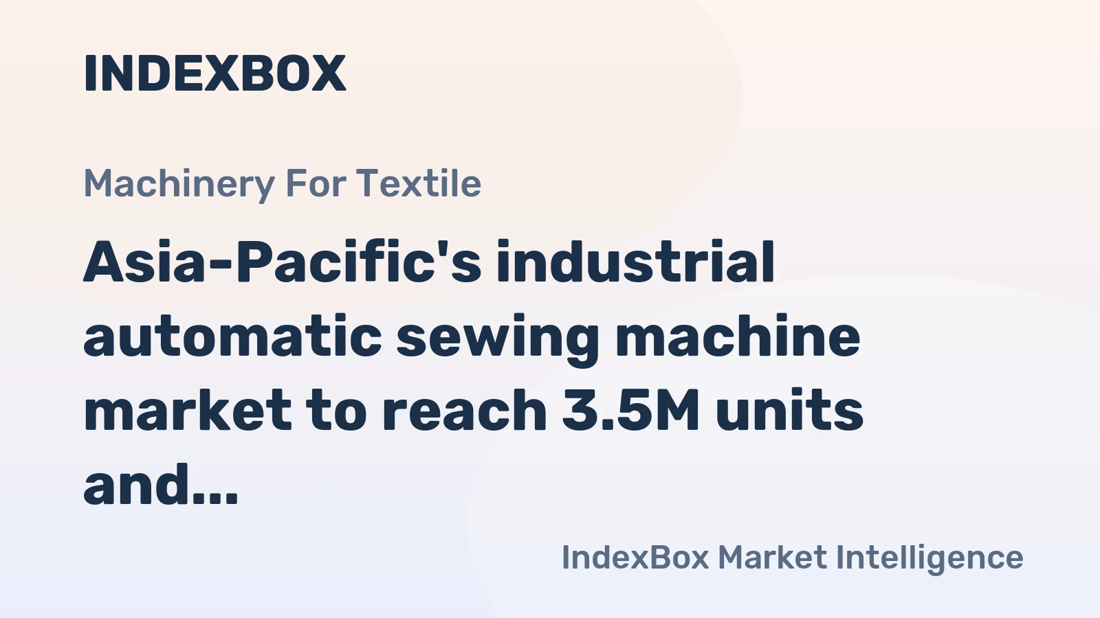 Asia-Pacific's industrial automatic sewing machine market to reach 3.5M units and $1.9B by 2035, continuing its upward consumption trend.
