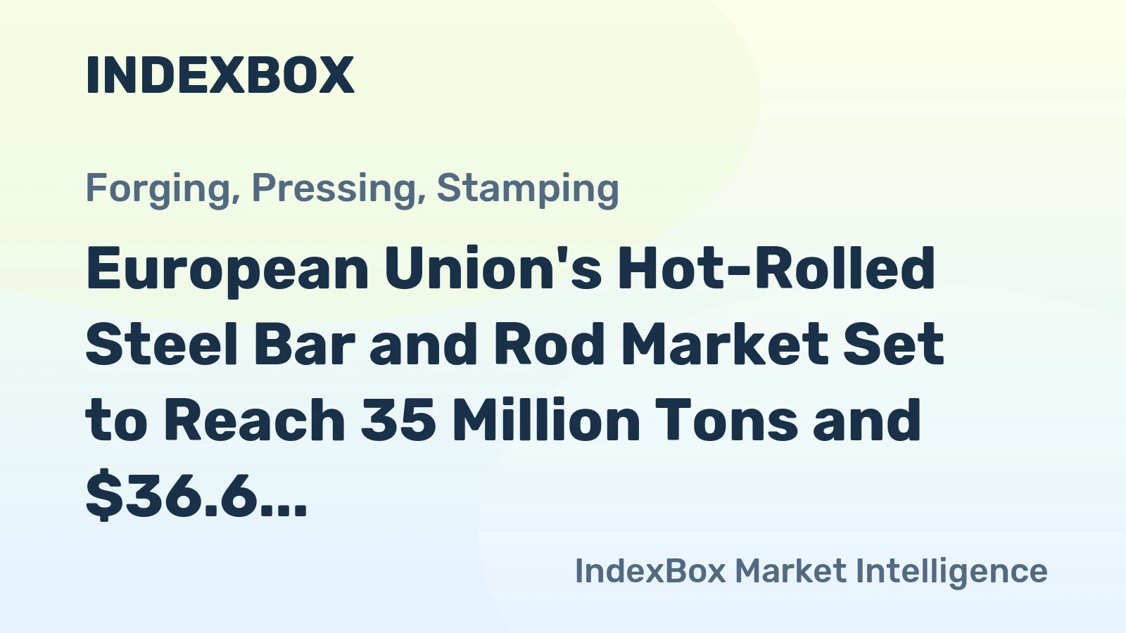European Union's Hot-Rolled Steel Bar and Rod Market Set to Reach 35 Million Tons and $36.6 Billion by 2035