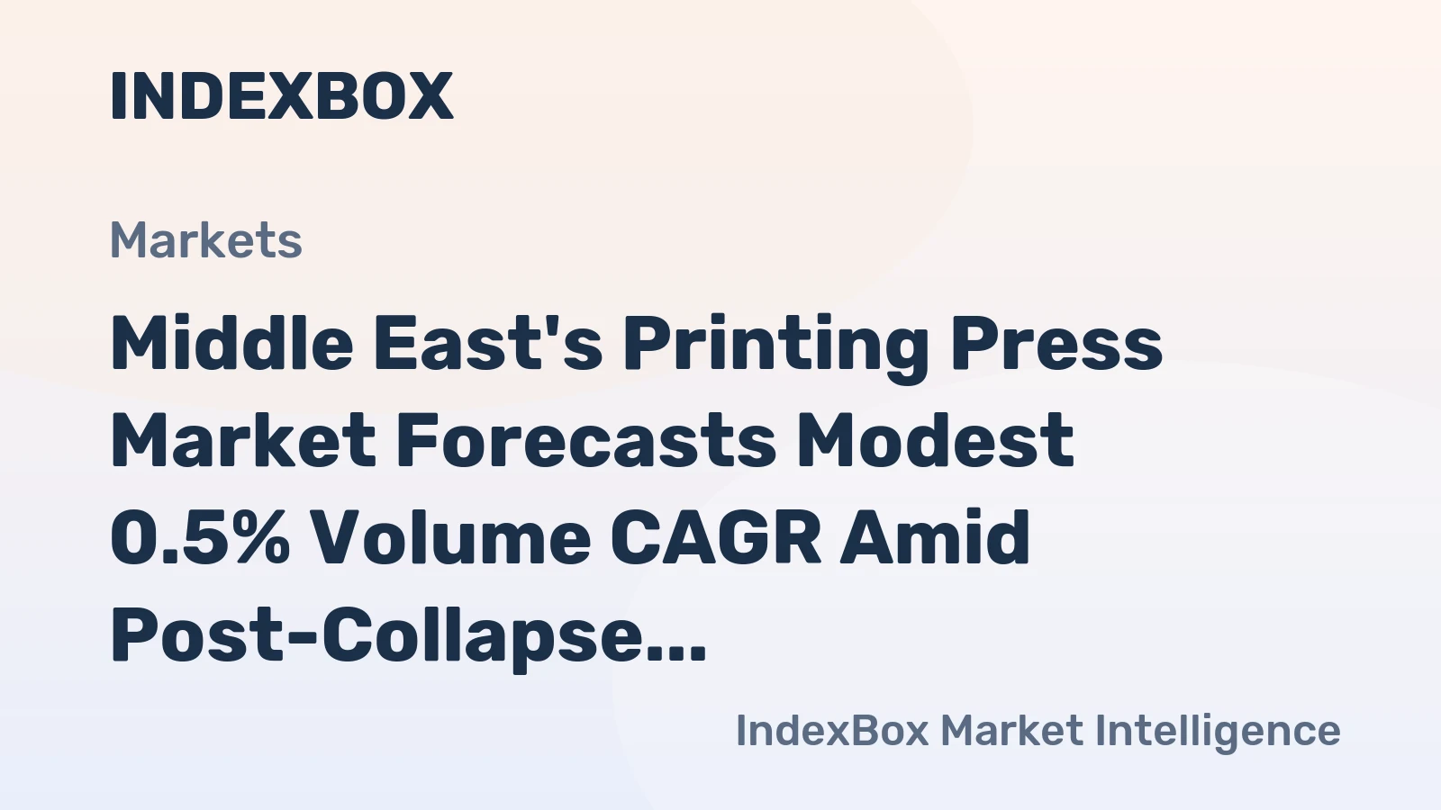 Middle East's Printing Press Market Forecasts Modest 0.5% Volume CAGR Amid Post-Collapse Recovery