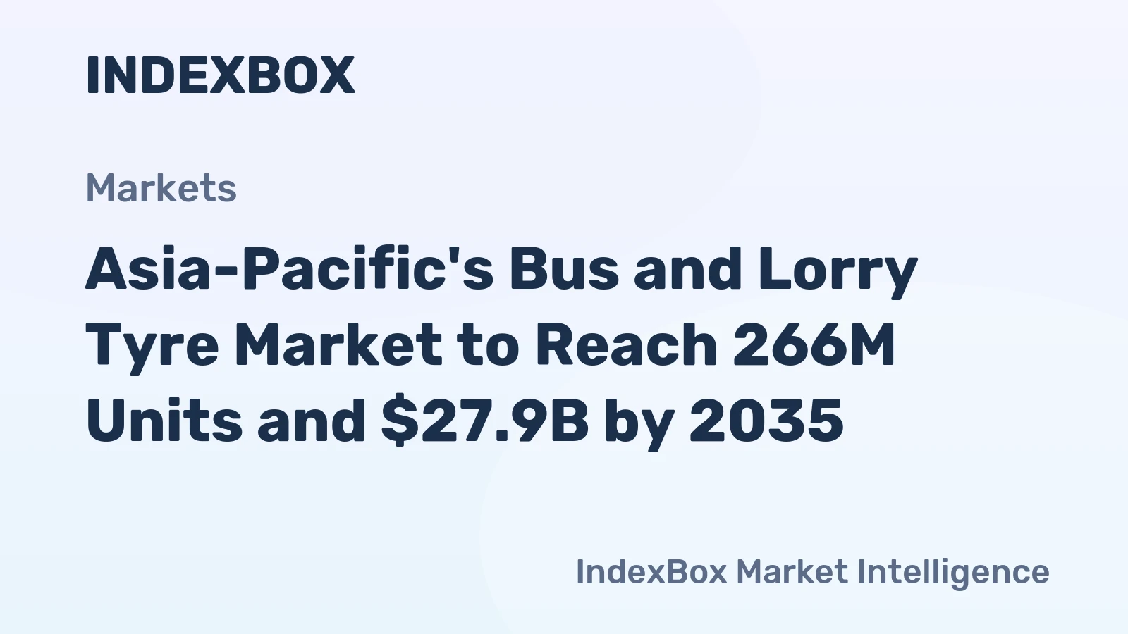 Asia-Pacific's Bus and Lorry Tyre Market to Reach 266M Units and $27.9B by 2035