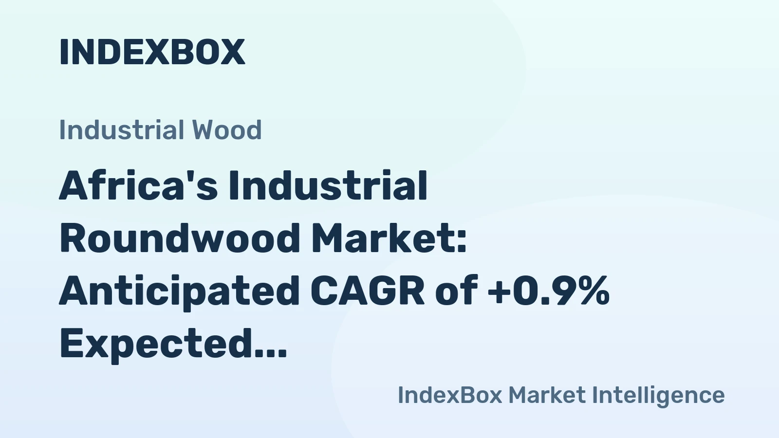 Africa's Industrial Roundwood Market: Anticipated CAGR of +0.9% Expected to Drive Growth to 11M Cubic Meters by 2035