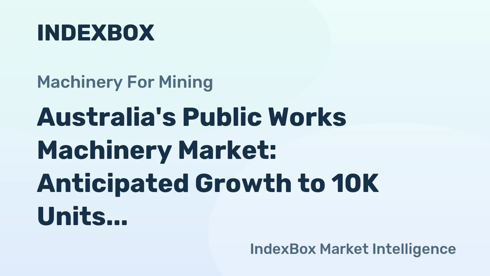 Australia's Public Works Machinery Market: Anticipated Growth to 10K Units and $84M Value by 2035