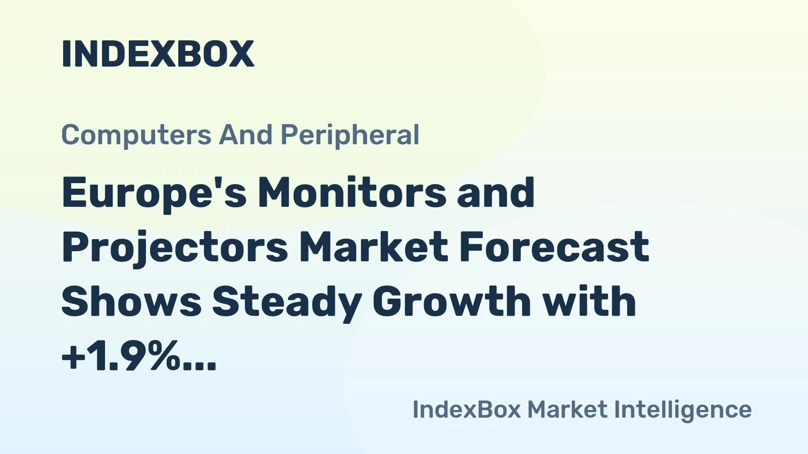 Europe's Monitors and Projectors Market Forecast Shows Steady Growth with +1.9% CAGR in Value