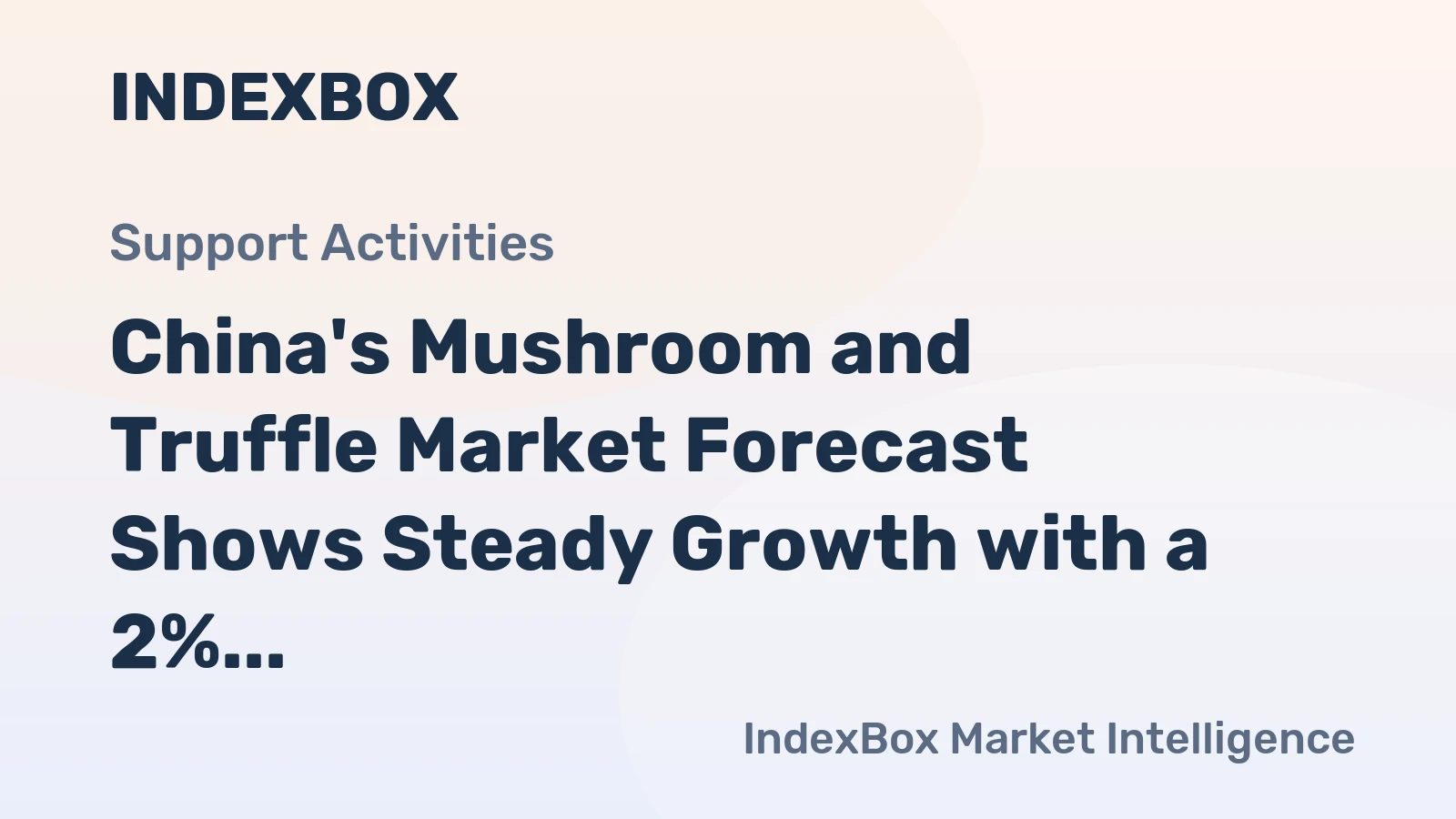 China's Mushroom and Truffle Market Forecast Shows Steady Growth with a 2% CAGR in Value