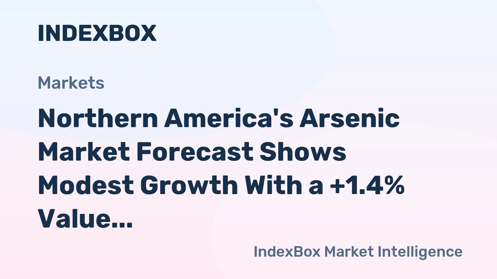 Northern America's Arsenic Market Forecast Shows Modest Growth With a +1.4% Value CAGR