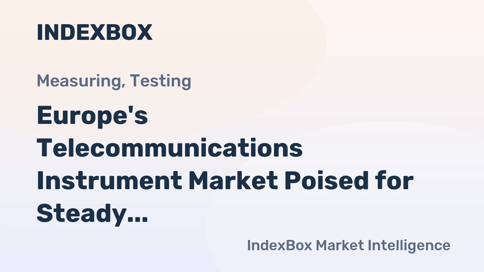 Europe's Telecommunications Instrument Market Poised for Steady Growth With 1.1% CAGR Through 2035