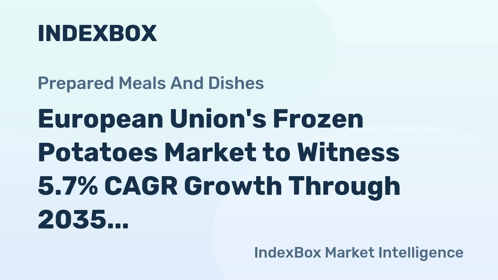 European Union's Frozen Potatoes Market to Witness 5.7% CAGR Growth Through 2035