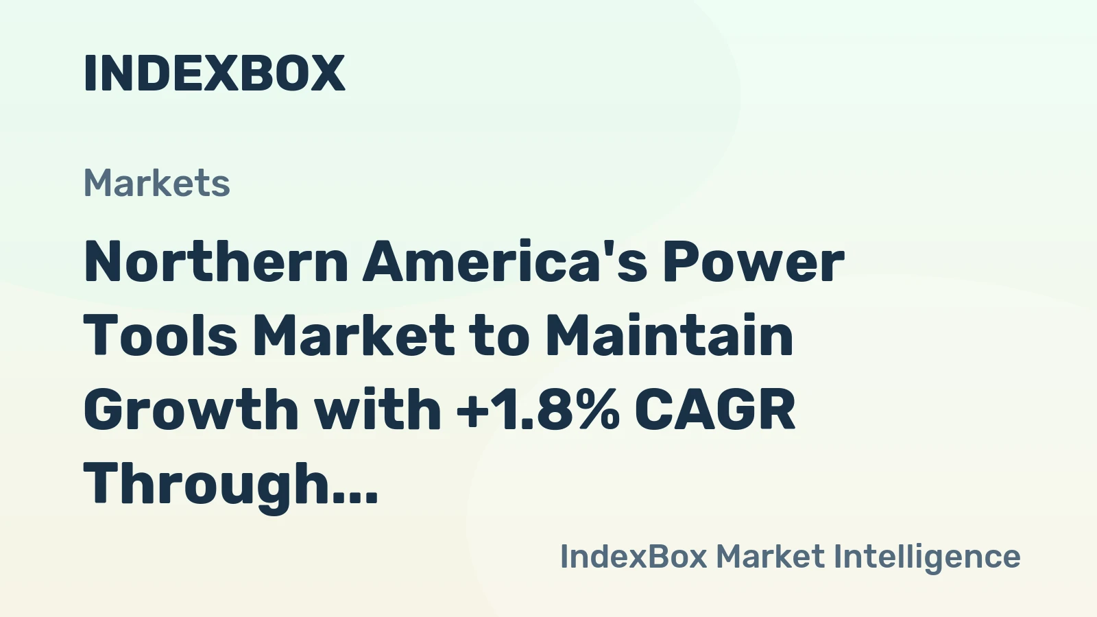 Northern America's Power Tools Market to Maintain Growth with +1.8% CAGR Through 2035