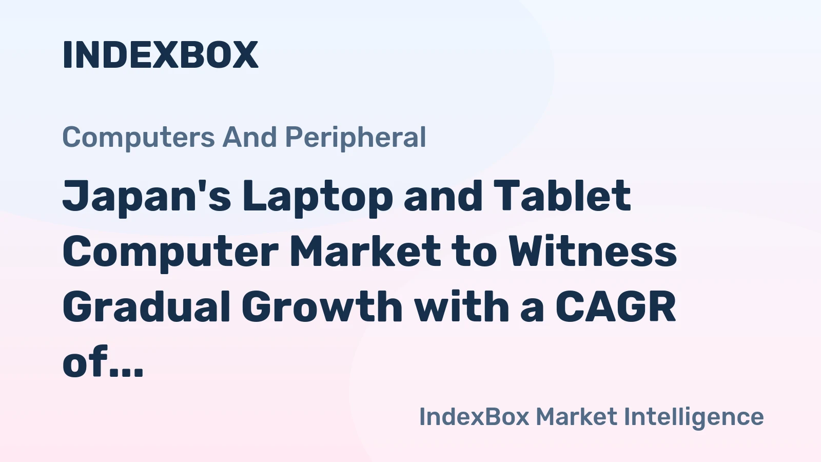 Japan's Laptop and Tablet Computer Market to Witness Gradual Growth with a CAGR of +0.3%