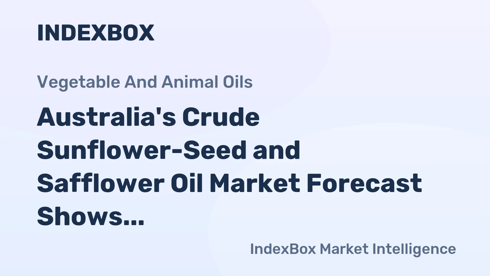 Australia's Crude Sunflower-Seed and Safflower Oil Market Forecast Shows Modest Growth with 1% CAGR