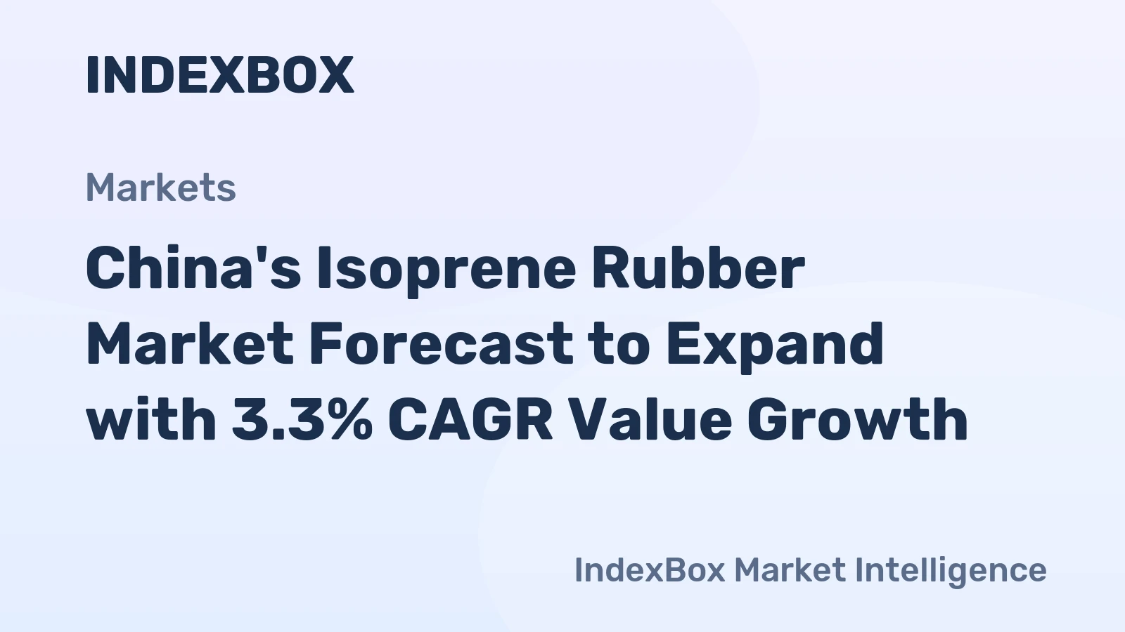 China's Isoprene Rubber Market Forecast to Expand with 3.3% CAGR Value Growth