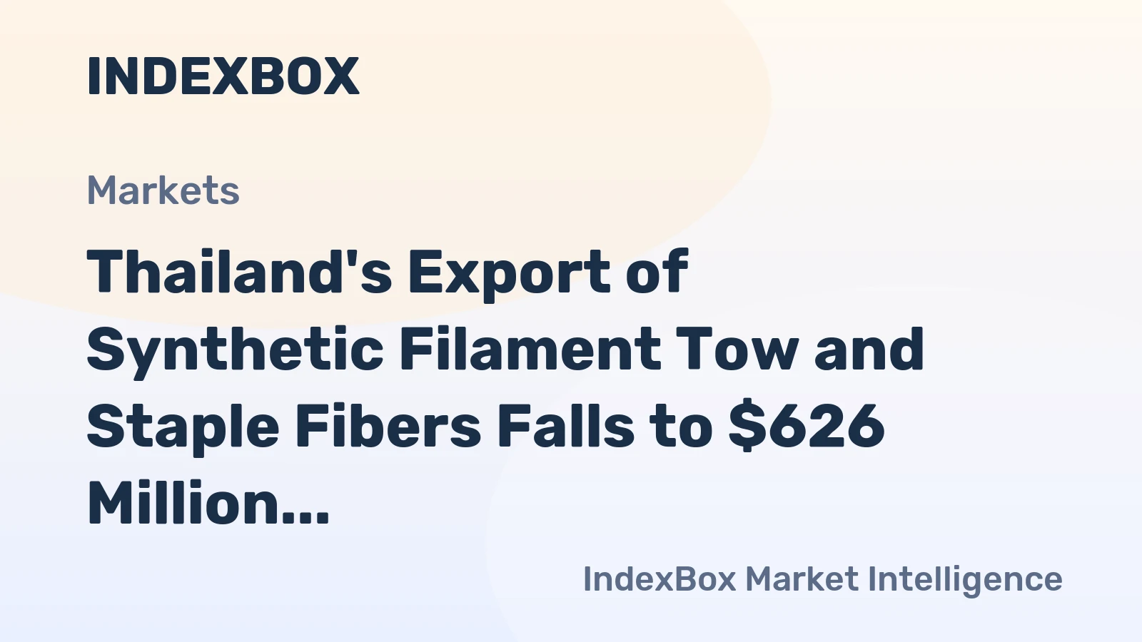 Thailand's Export of Synthetic Filament Tow and Staple Fibers Falls to $626 Million in 2023
