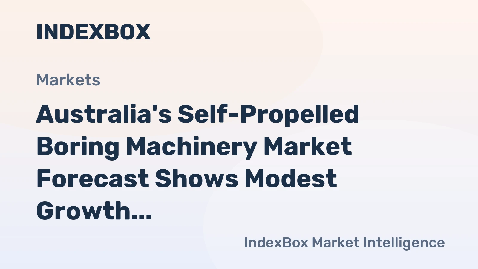 Australia's Self-Propelled Boring Machinery Market Forecast Shows Modest Growth with 1.6% CAGR