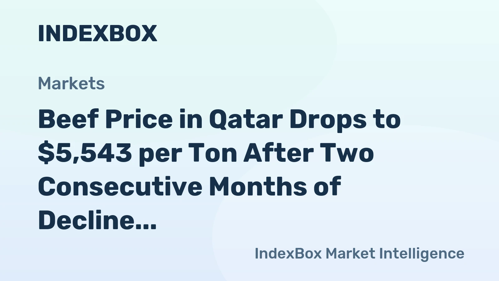 Beef Price in Qatar Drops to $5,543 per Ton After Two Consecutive Months of Decline