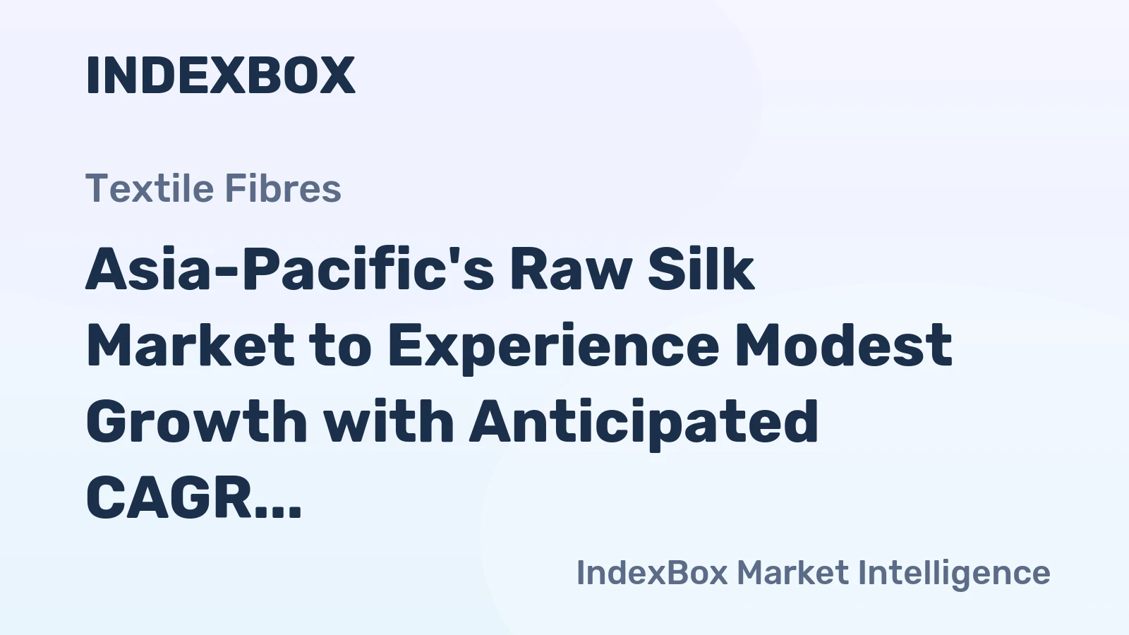 Asia-Pacific's Raw Silk Market to Experience Modest Growth with Anticipated CAGR of +0.9% from 2024 to 2035