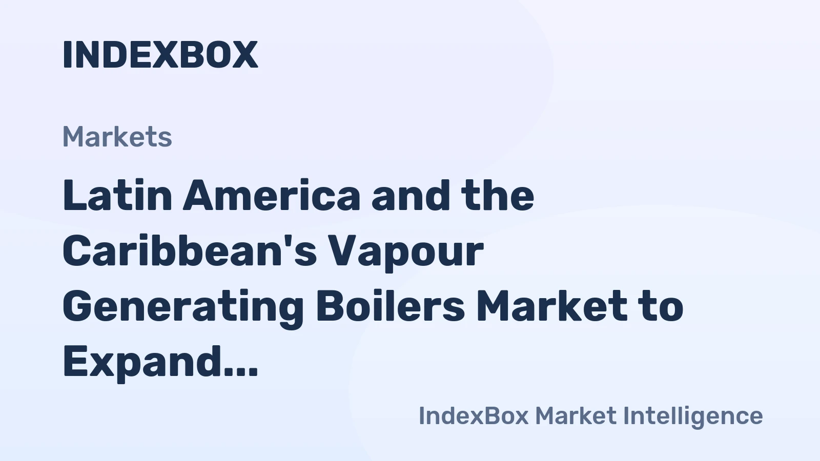 Latin America and the Caribbean's Vapour Generating Boilers Market to Expand with a CAGR of +0.4% from 2024 to 2035