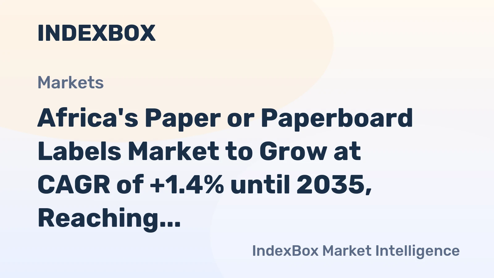 Africa's Paper or Paperboard Labels Market to Grow at CAGR of +1.4% until 2035, Reaching $21.8B in Value