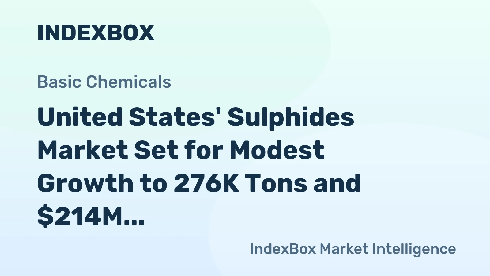 United States' Sulphides Market Set for Modest Growth to 276K Tons and $214M