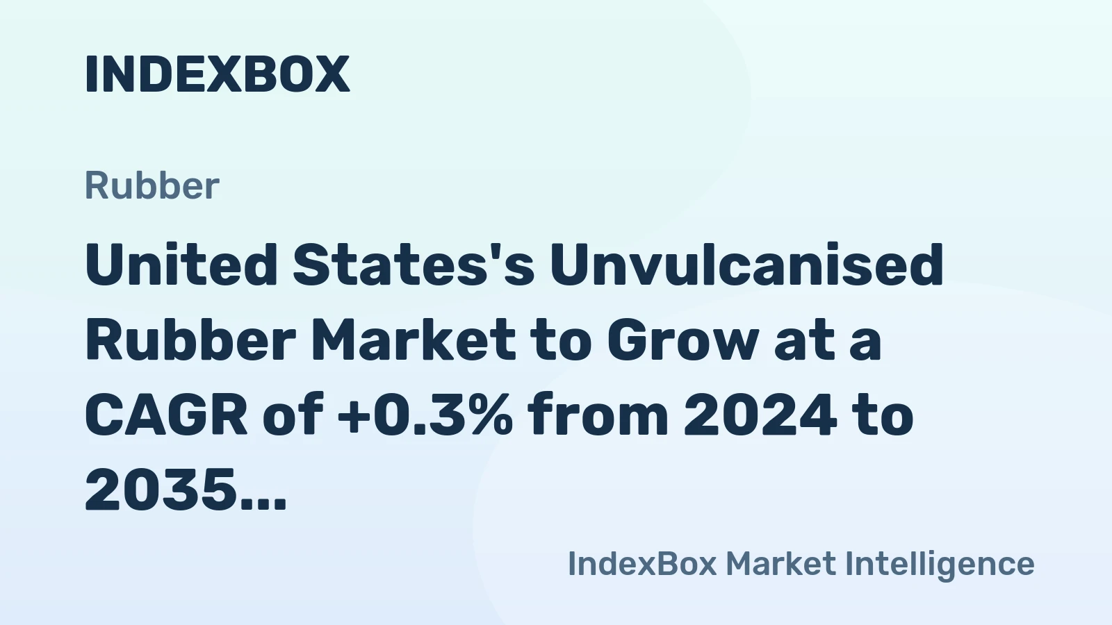 United States's Unvulcanised Rubber Market to Grow at a CAGR of +0.3% from 2024 to 2035, Reaching $4.1B by End of Period
